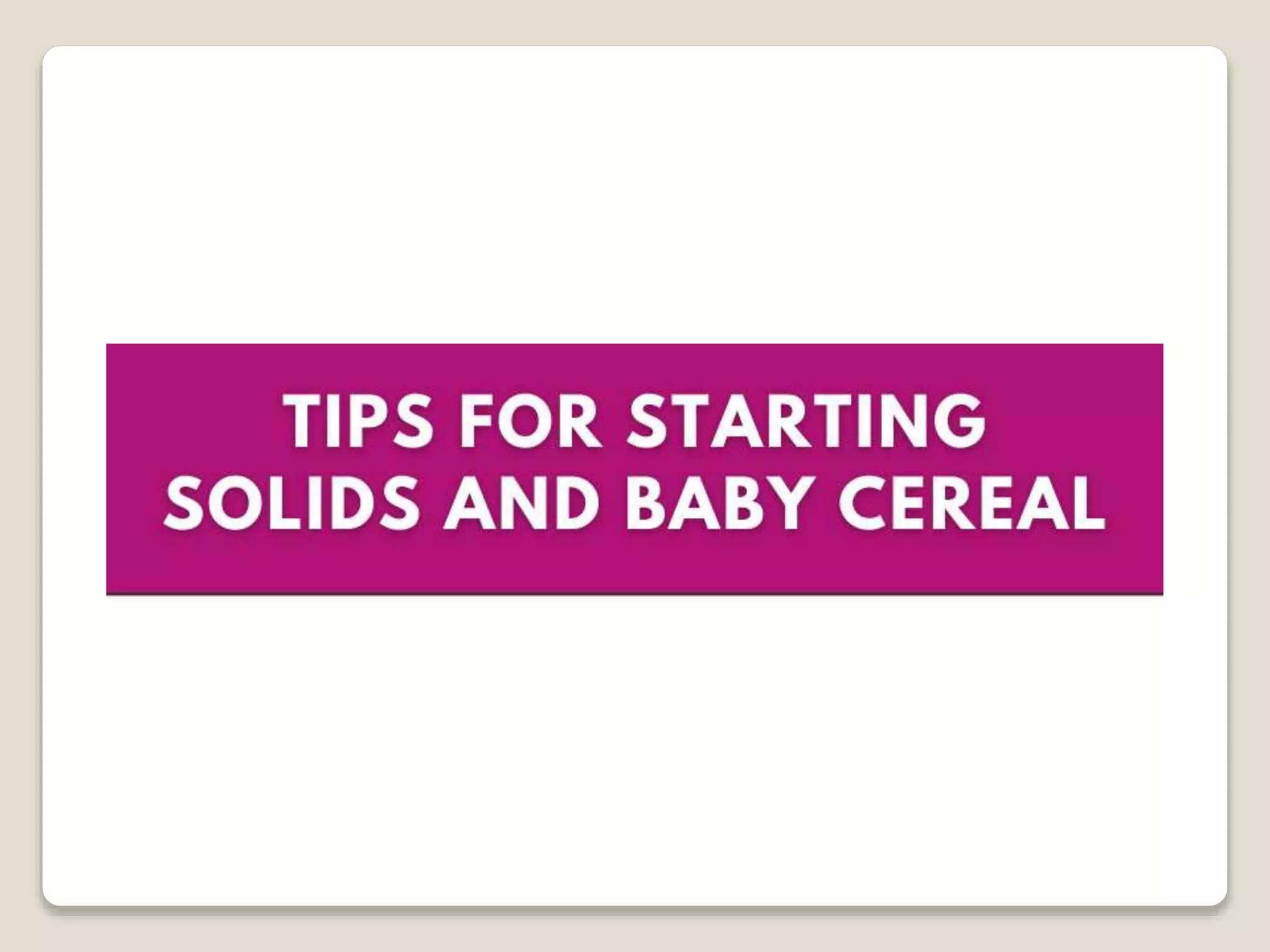 Tips for Starting Solids and Baby Cereal - Danone India | PPTX