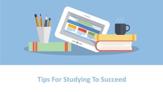 Tips For Studying To Succeed - Notopedia.pptx
