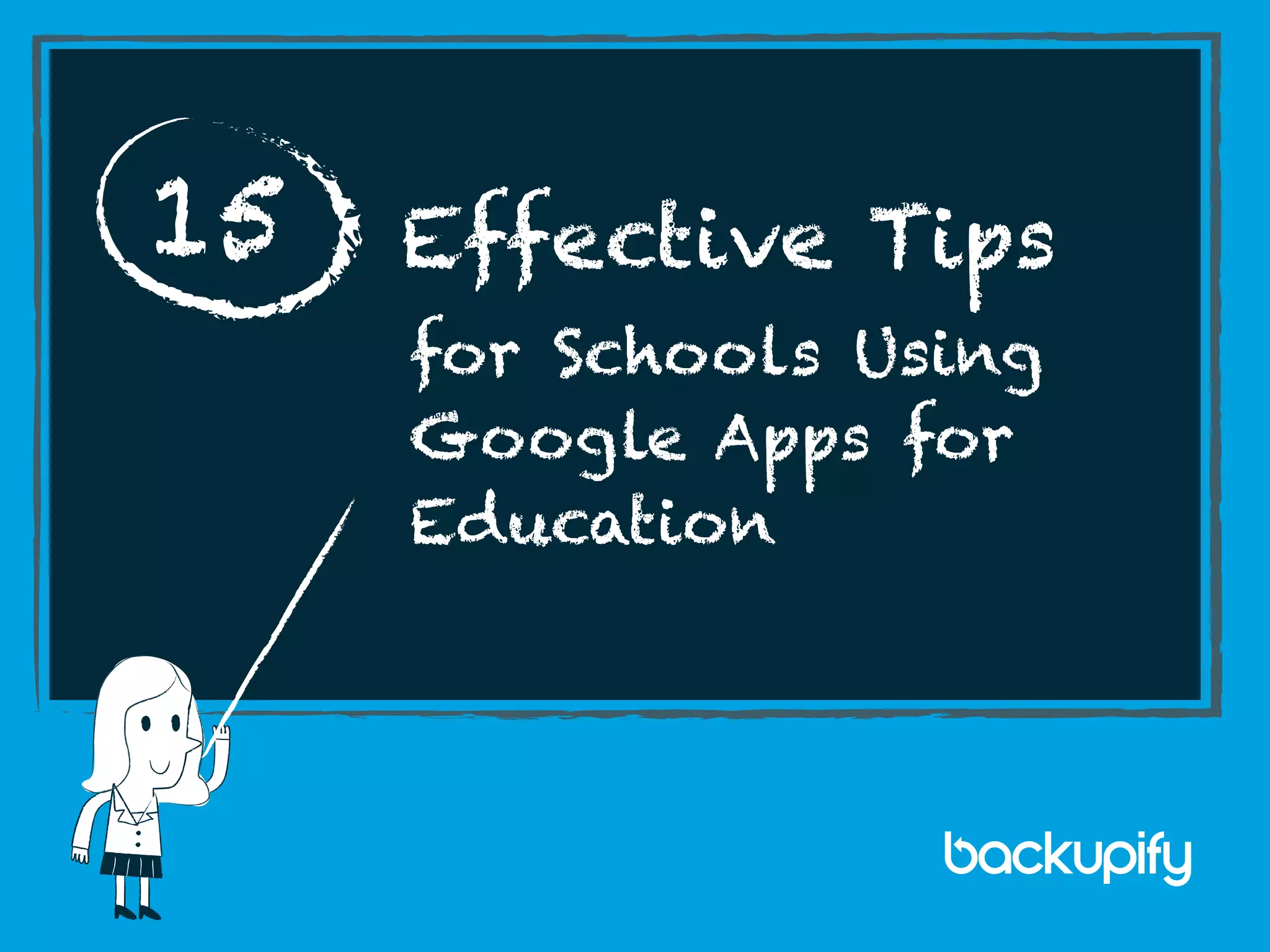 15 Effective Tips for Schools Using Google Apps for Education | PPT
