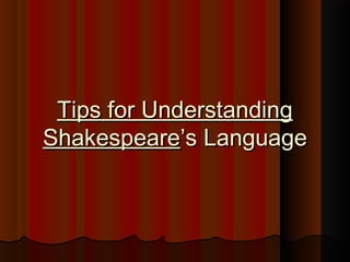 Tips for understanding shakespeare | PPT