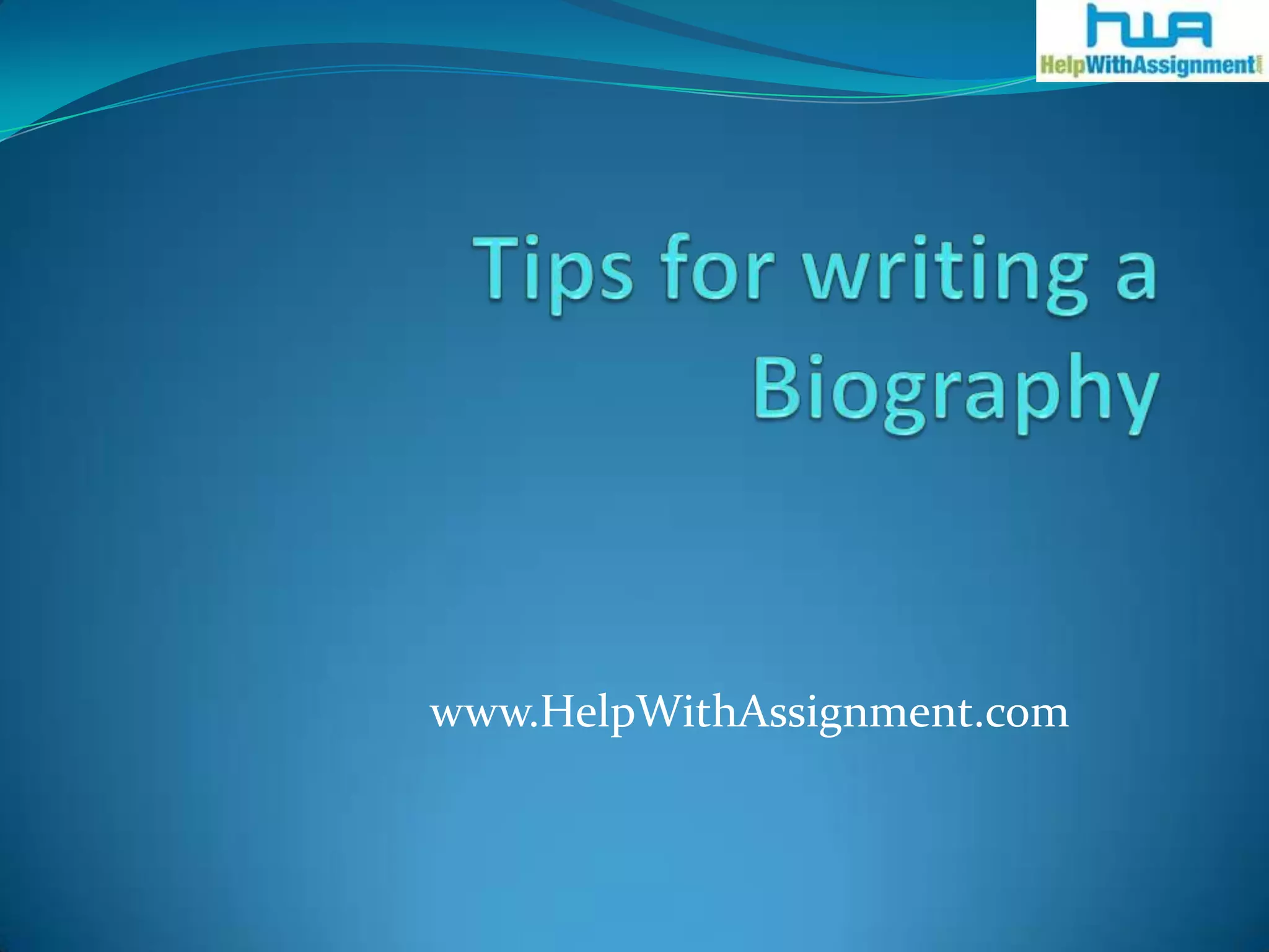 Tips for writing a good biography | PPT