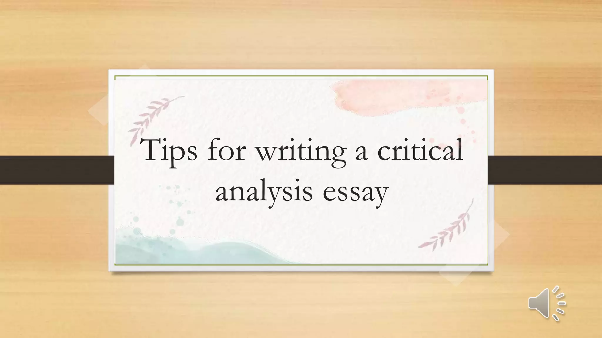 Tips for writing a critical analysis essay | PPTX