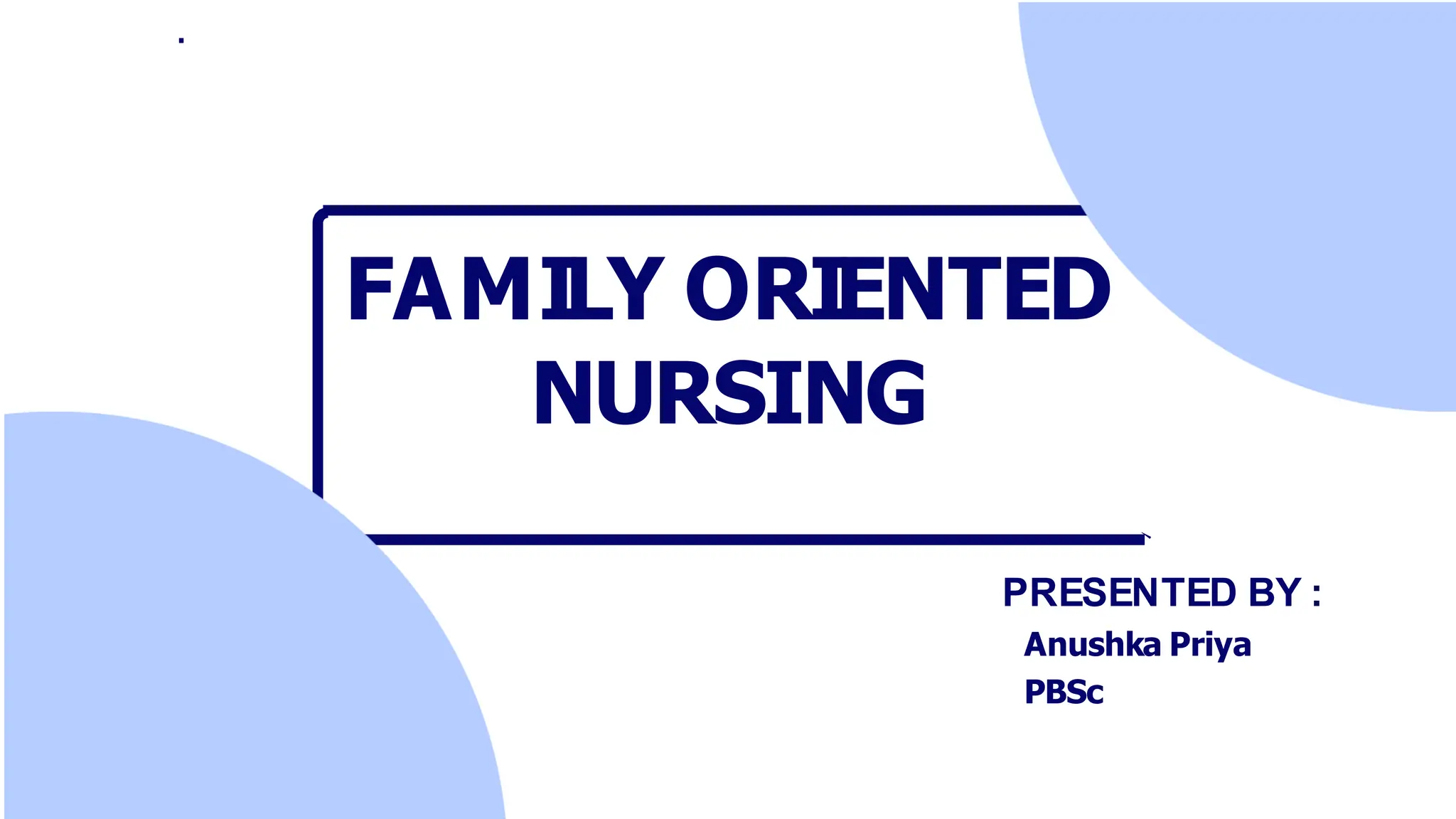 Tips for your health care : FAMILY ORIENTED NURSING | PPTX