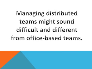 Tips in managing distributed teams | PPTX