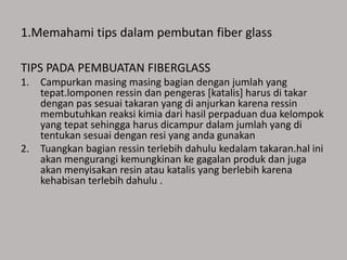 tips dan trik membuat kerajinan fiberglass | PPTX