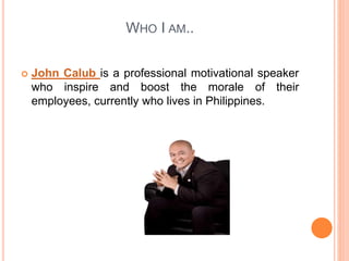 Tips On How To Become A Motivational Speaker - John Calub | PPT