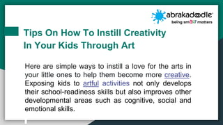 Tips on how to instill creativity in your kids through art ...