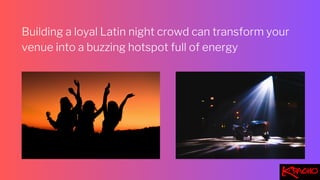 Tips to Build a Loyal Latin Night Crowd in Your City | PDF