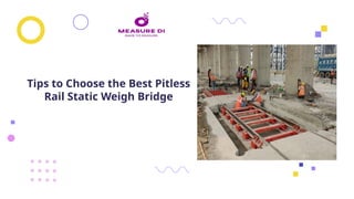 Tips to Choose the Best Pitless Rail Static Weigh Bridge.pptx