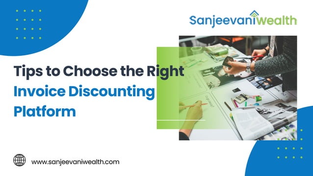 Tips to Choose the Right Invoice Discounting Platform | PDF | Debt ...