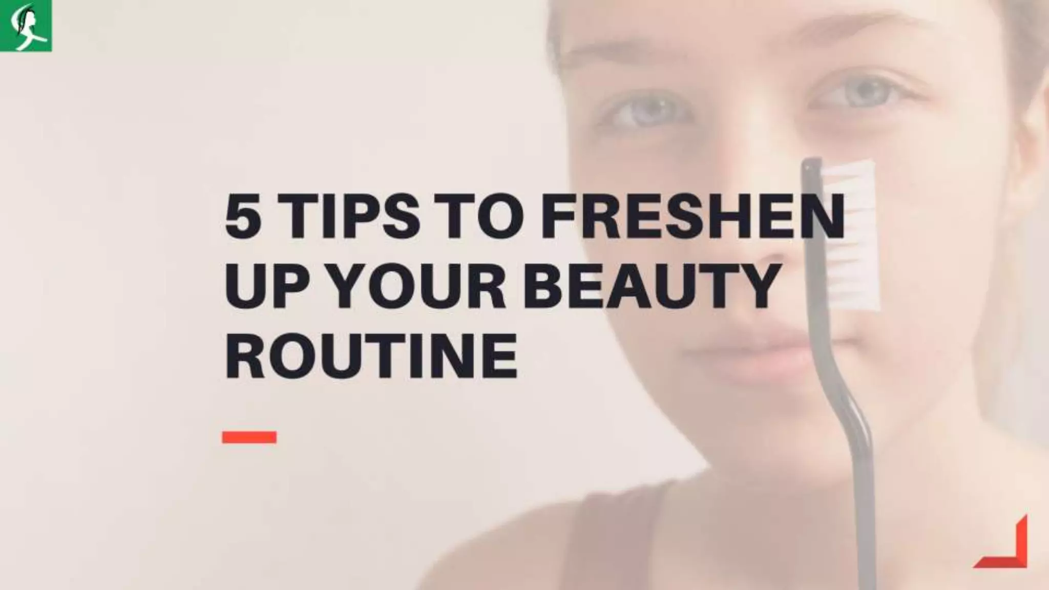Tips to freshen up your beauty routine | PPT