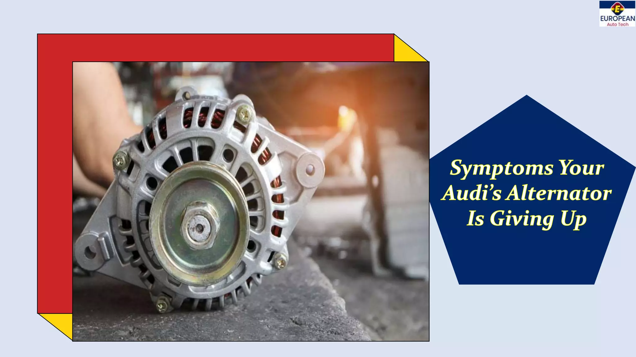 Tips To Identify Alternator Failure In Your Audi | PPTX