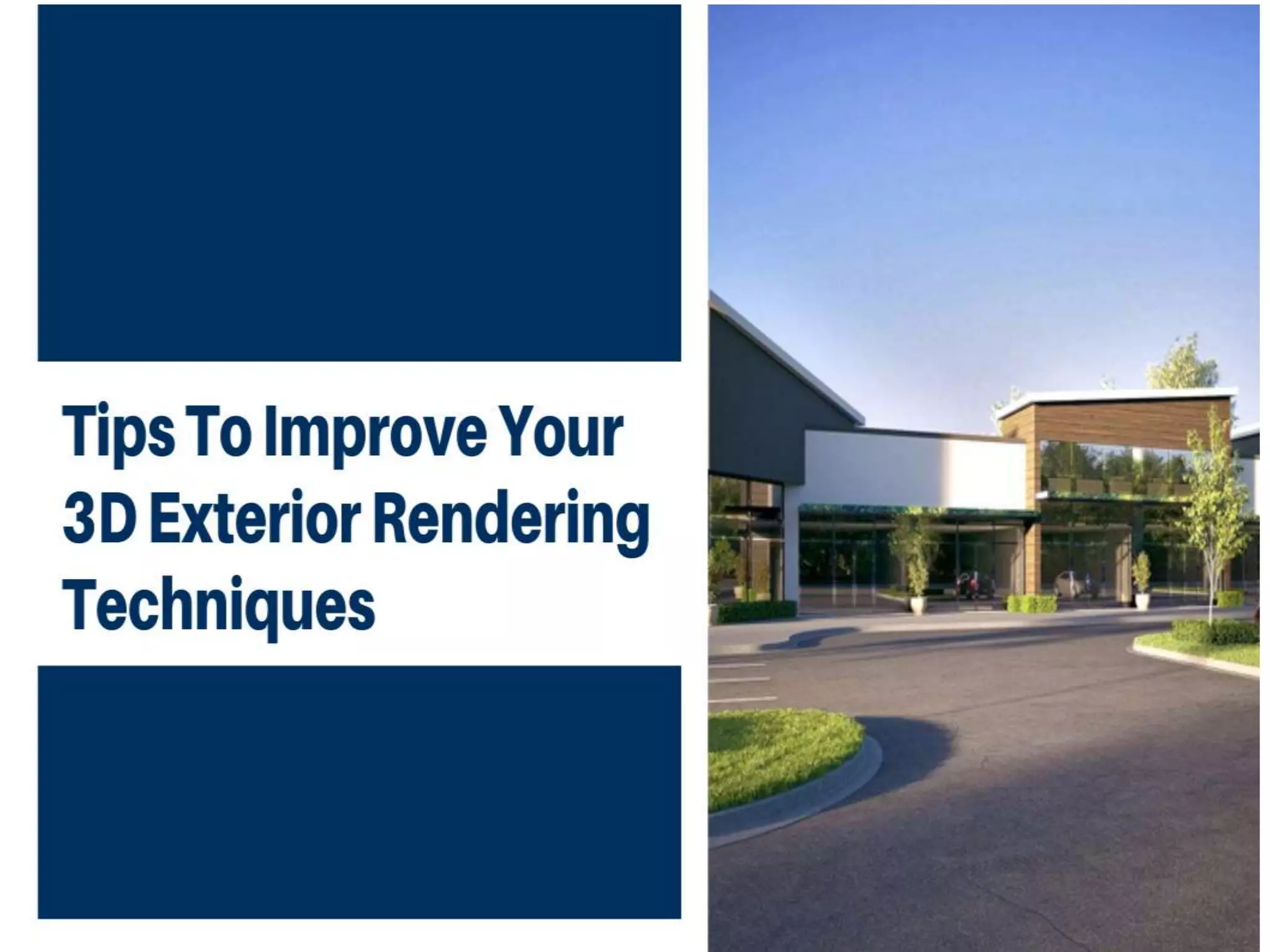 Tips to improve your 3 d exterior rendering techniques | PPTX