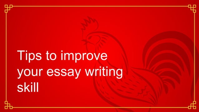 Tips to improve your essay writing skills | PPTX