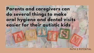 Tips to Maintain Good Oral Health for Children with Autism | PDF
