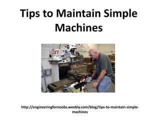 Tips to maintain simple machines | PPT