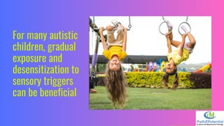 Tips to Overcome Sensory Processing Issues in Autistic Children | PDF