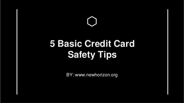 Tips To Protect Your Credit Card Tips To Protect Your Credit Card
