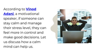Tips to Stay Calm, No Matter the Situation Enlightenment by Vinod Adani ...