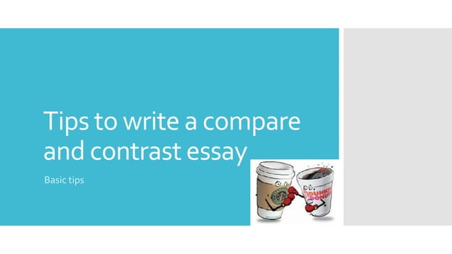 Tips to write a compare and contrast essay | PPT