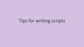 Tips To Write Scripts | Ppt