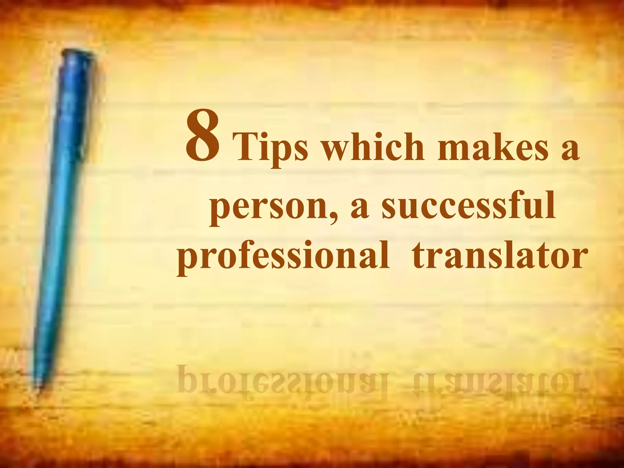 8 tips to become the successful professional translator | PPTX