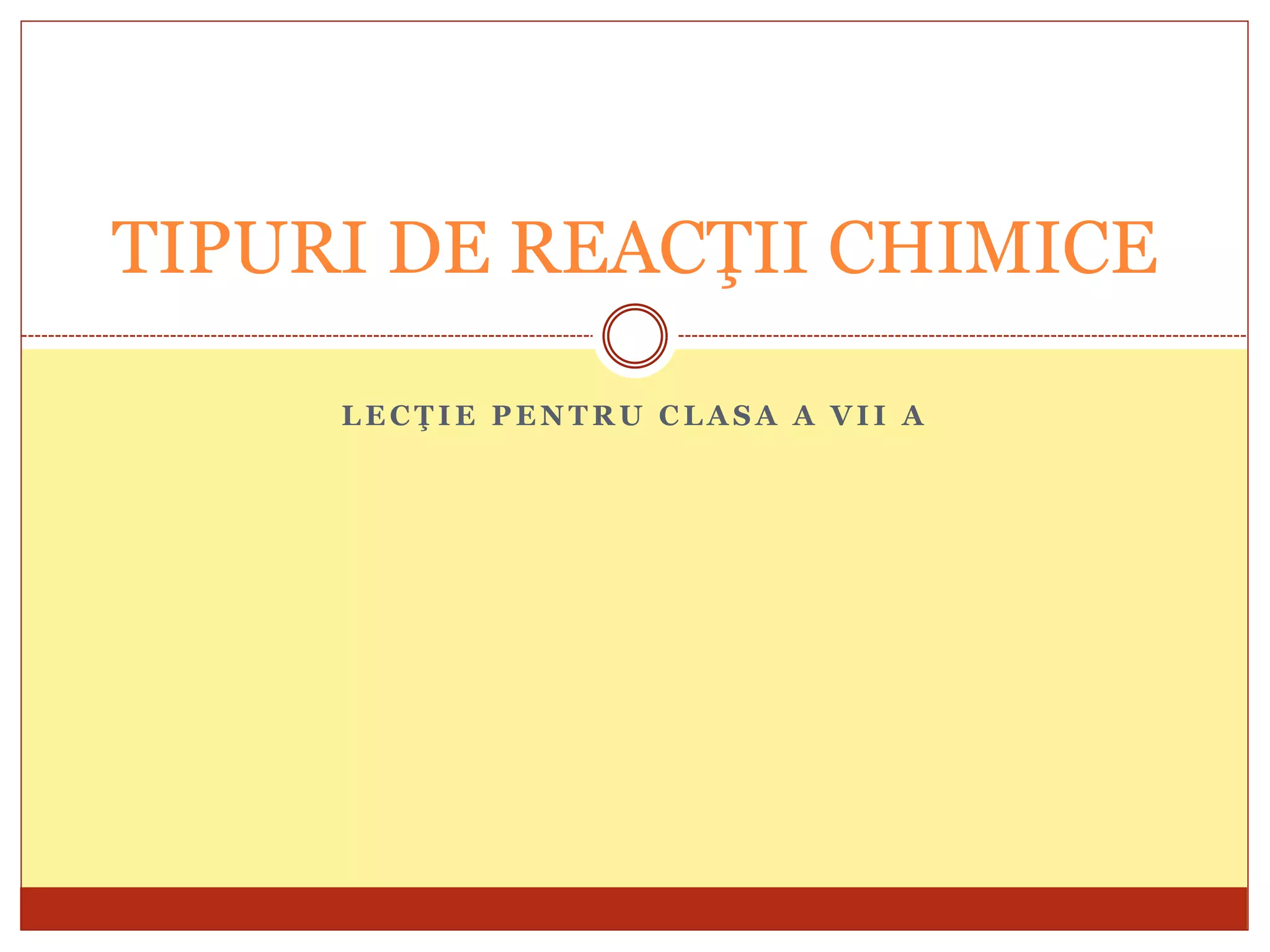 TIPURI-DE-REACTII-CHIMICE.pptx