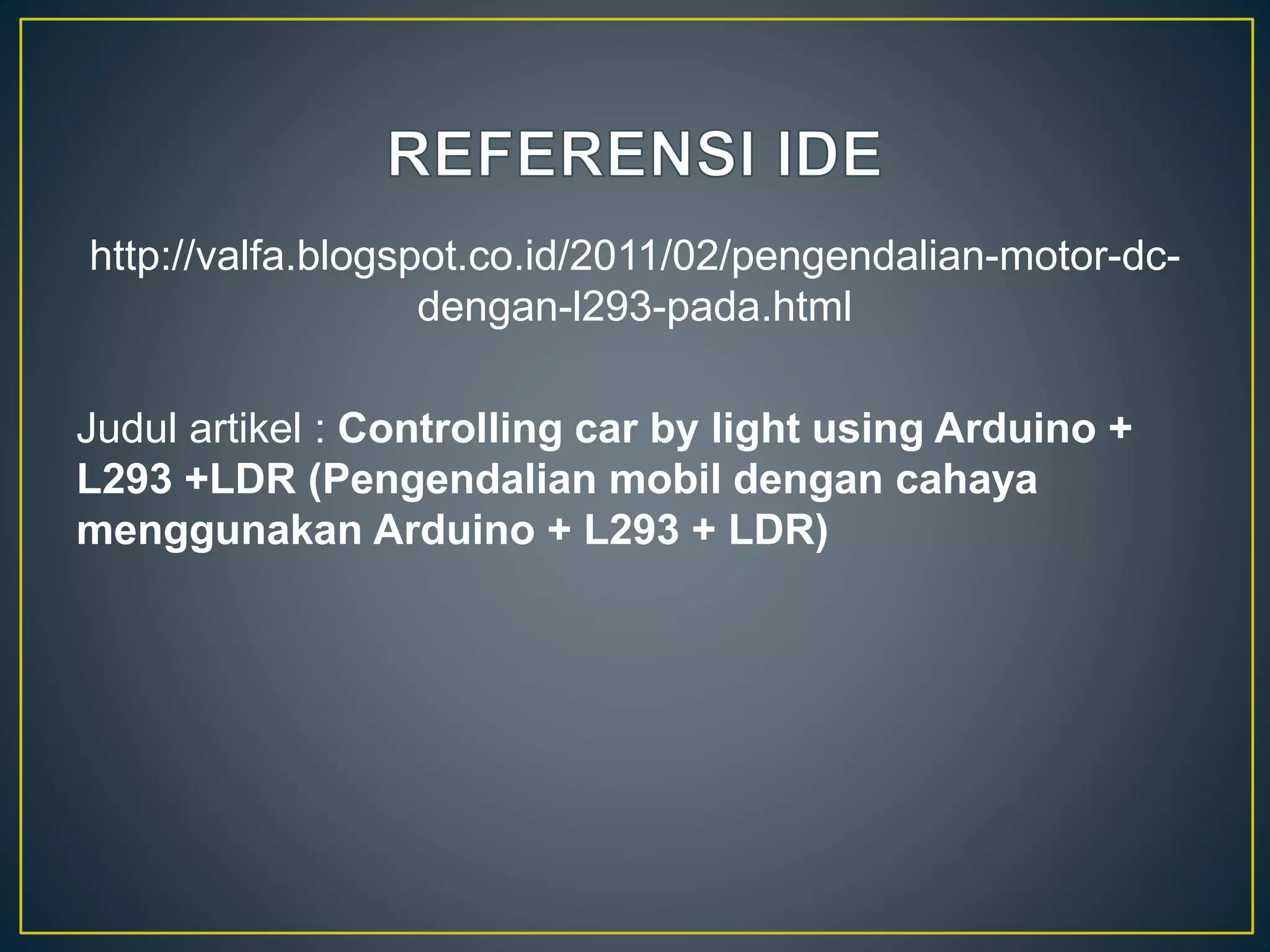 KONTROL TIRAI OTOMATIS MENGGUNAKAN LDR SENSOR DAN ARDUINO UNO | PPTX KONTROL TIRAI OTOMATIS MENGGUNAKAN LDR SENSOR DAN ARDUINO UNO | PPTX