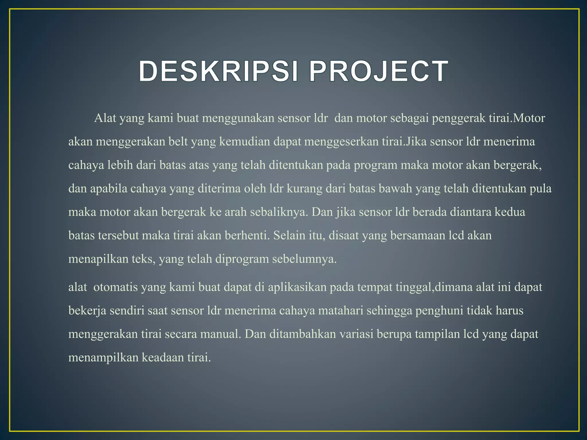 KONTROL TIRAI OTOMATIS MENGGUNAKAN LDR SENSOR DAN ARDUINO UNO | PPTX