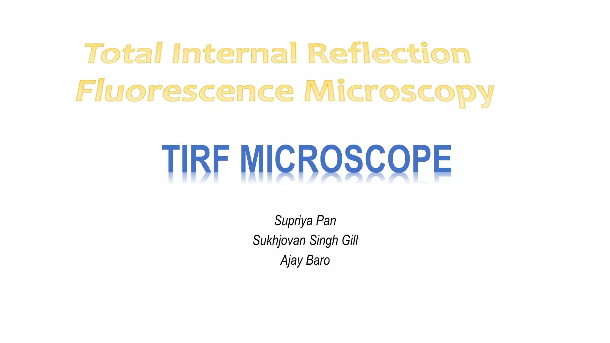 TIRF MICROSCOPE | PPTX