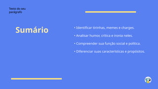 Tirinhas, Memes e Charges - Ensino Fundamental.pptx