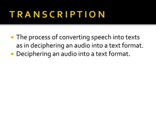 TRANSCRIPTION:Steps, Types and Tips(how to transcribe) | PPT