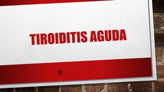 Tiroiditis Aguda, Subaguda, Silente, Hashimoto | PPTX