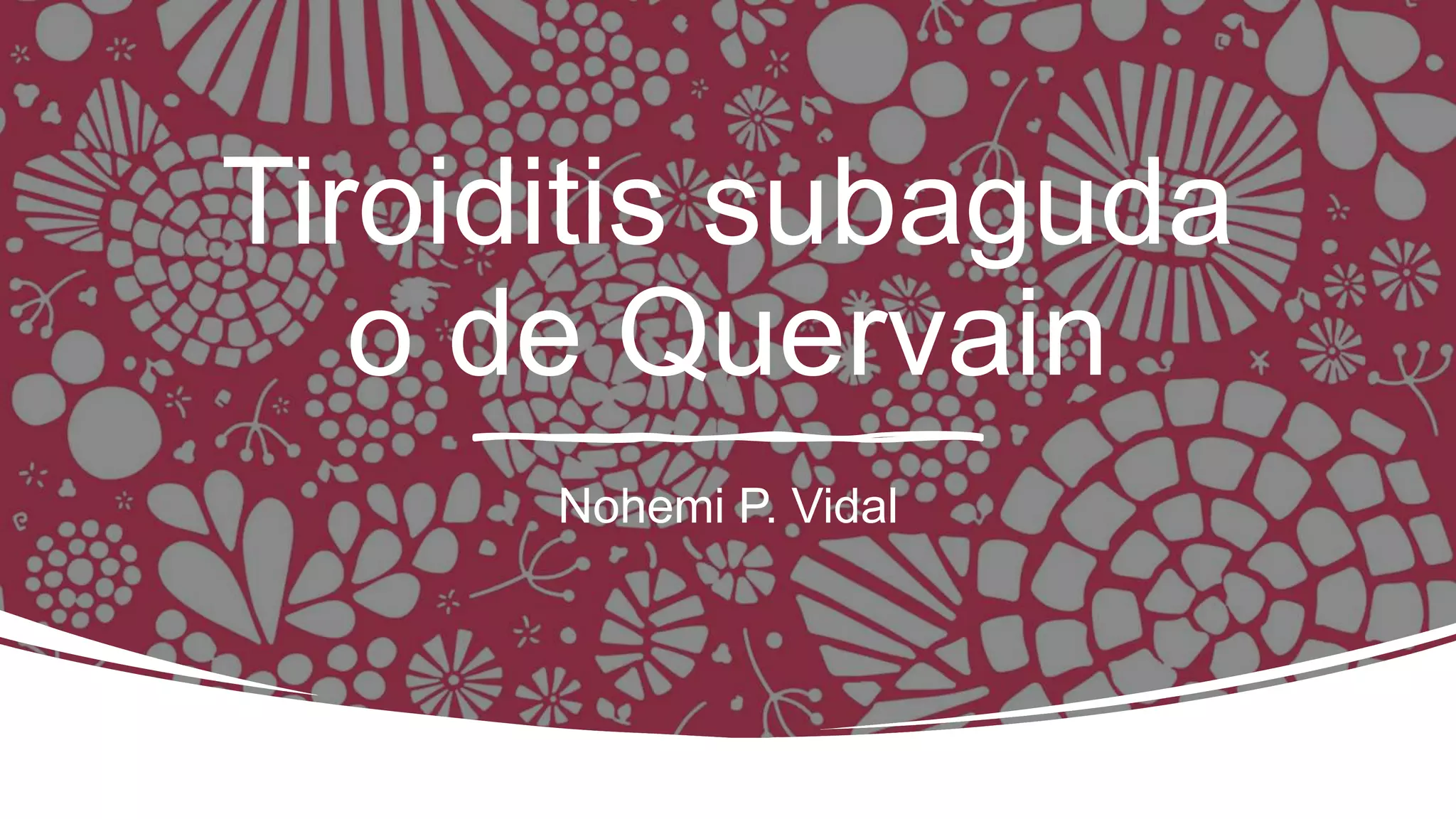 Tiroiditis subaguda o de Quervain.pptx