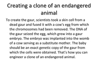 Tis endangered and or extinct species cloning | PPT