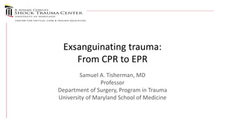 Exsanguinating trauma - from CPR to EPR | PDF