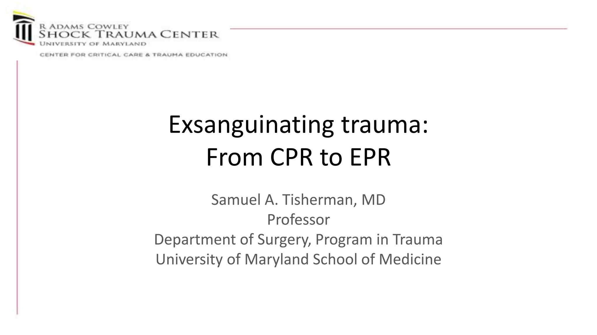 Exsanguinating trauma - from CPR to EPR | PPTX