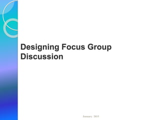 FGD as a method of data collection.jan 15 | PPTX | Science