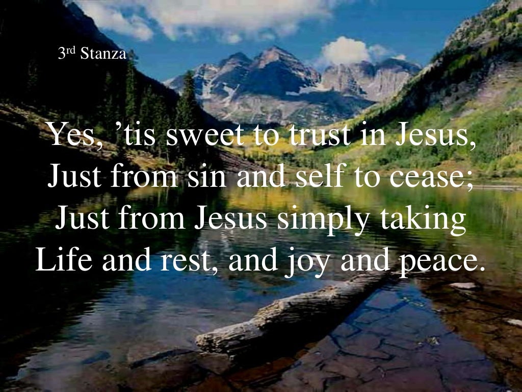 Tis So Sweet To Trust In Jesus