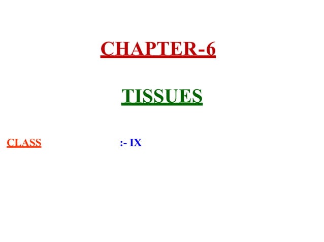 "Tissues" Chapter:-6 Class 9 | PPT