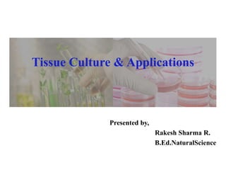 Tissue culture & applications | PPTX