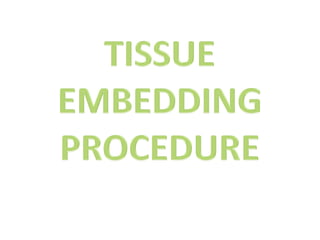 Tissue Embedding Procedure | PDF