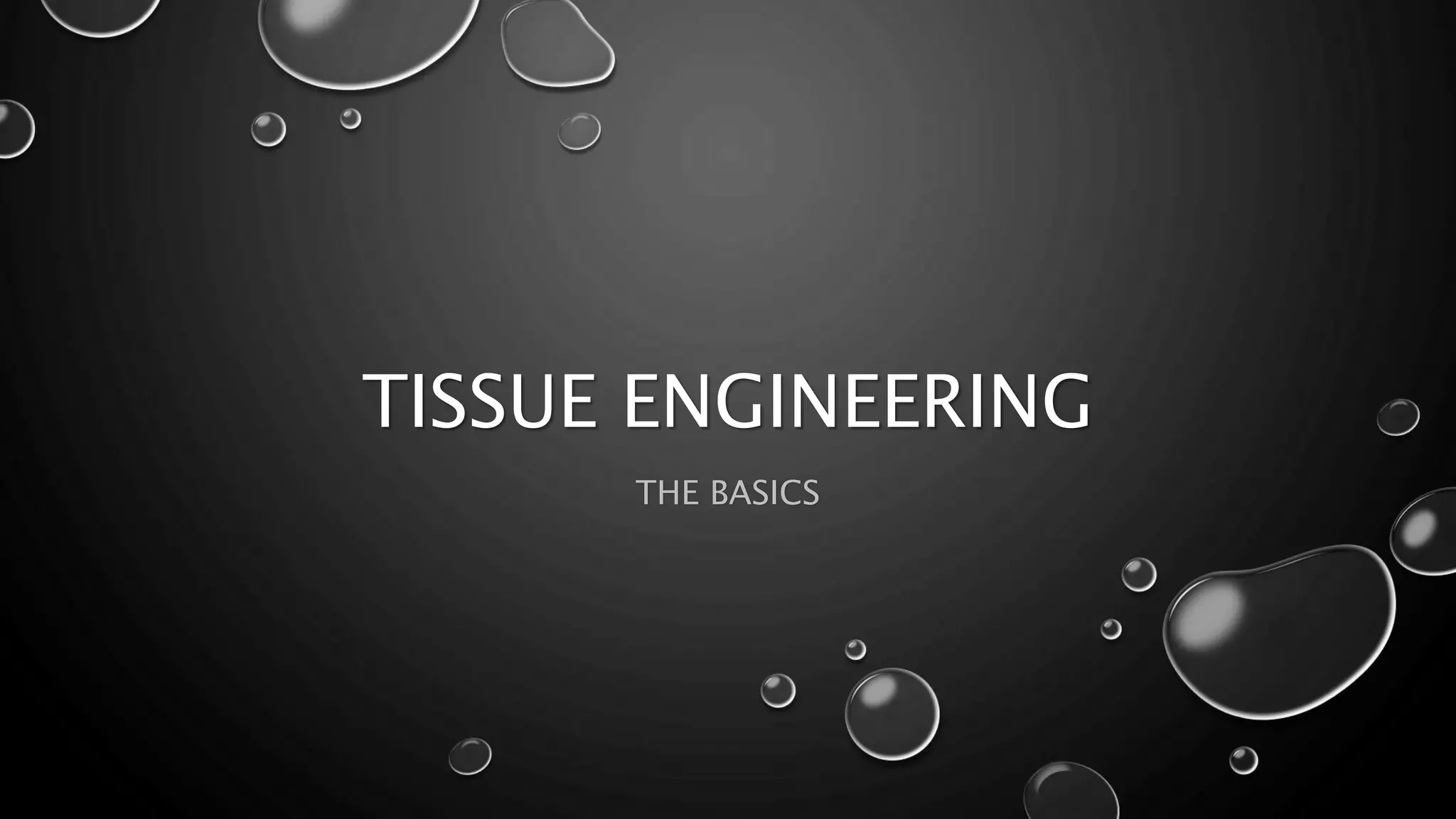 Tissue engineering basics | PPTX