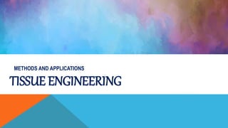 Tissue engineering......................pptx