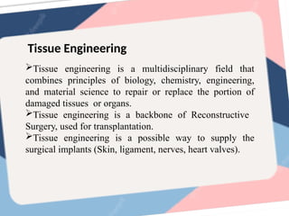 Tissue engineering for bone, skin and neural tissue | PPTX