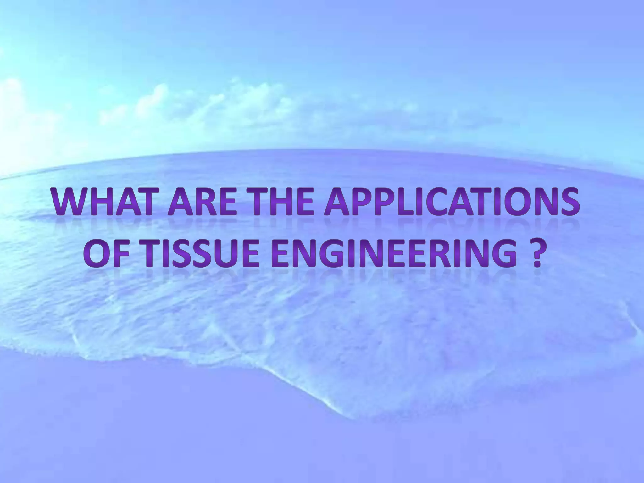 Basics of Tissue engineering | PPTX