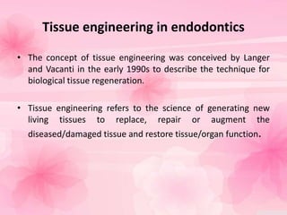 Tissue engineering in endodontics | PPTX