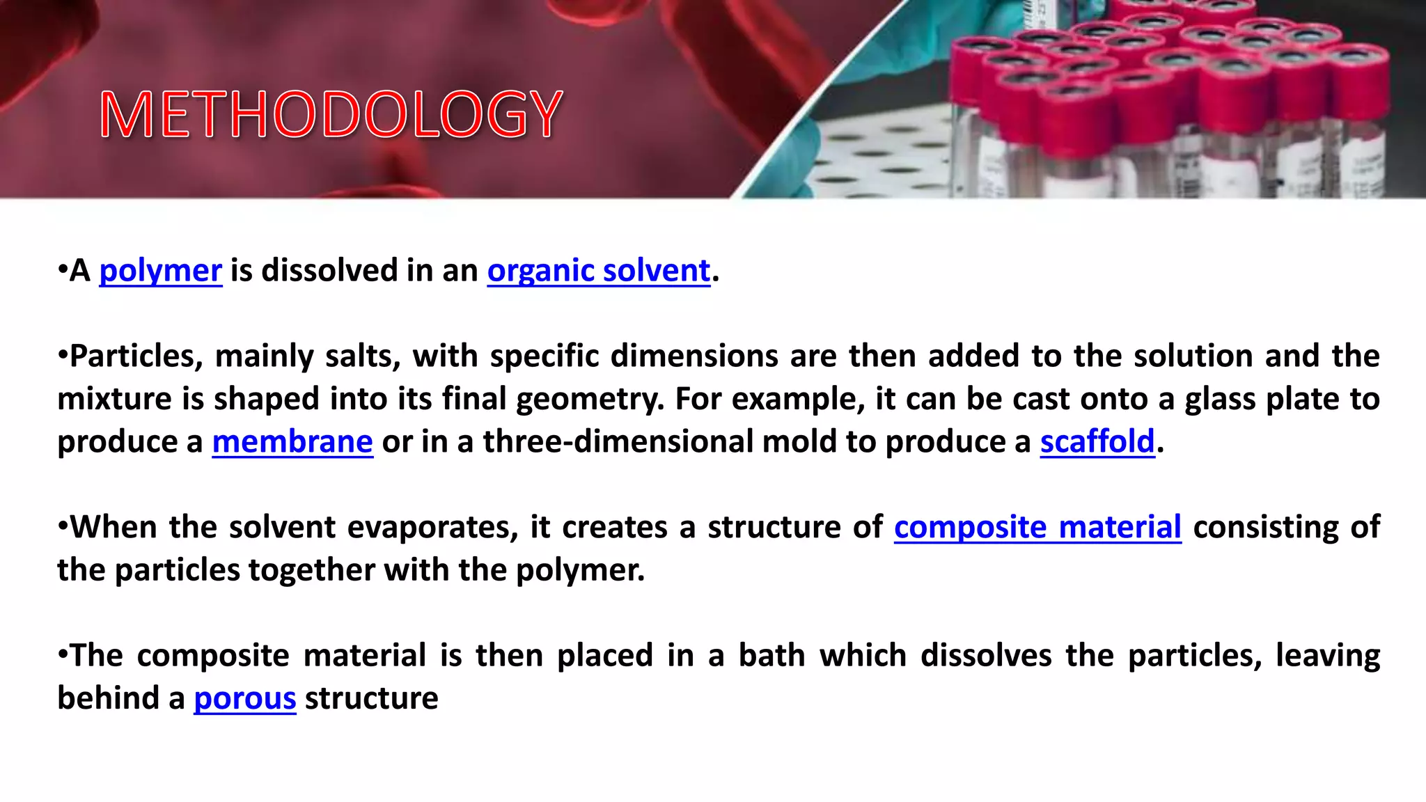 Tissue engineering - solvent casting particulate leaching and selective ...