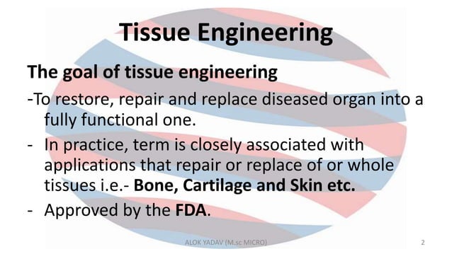 Tissue engineering | PPTX | Biotech and Biomedical Industry | Industries