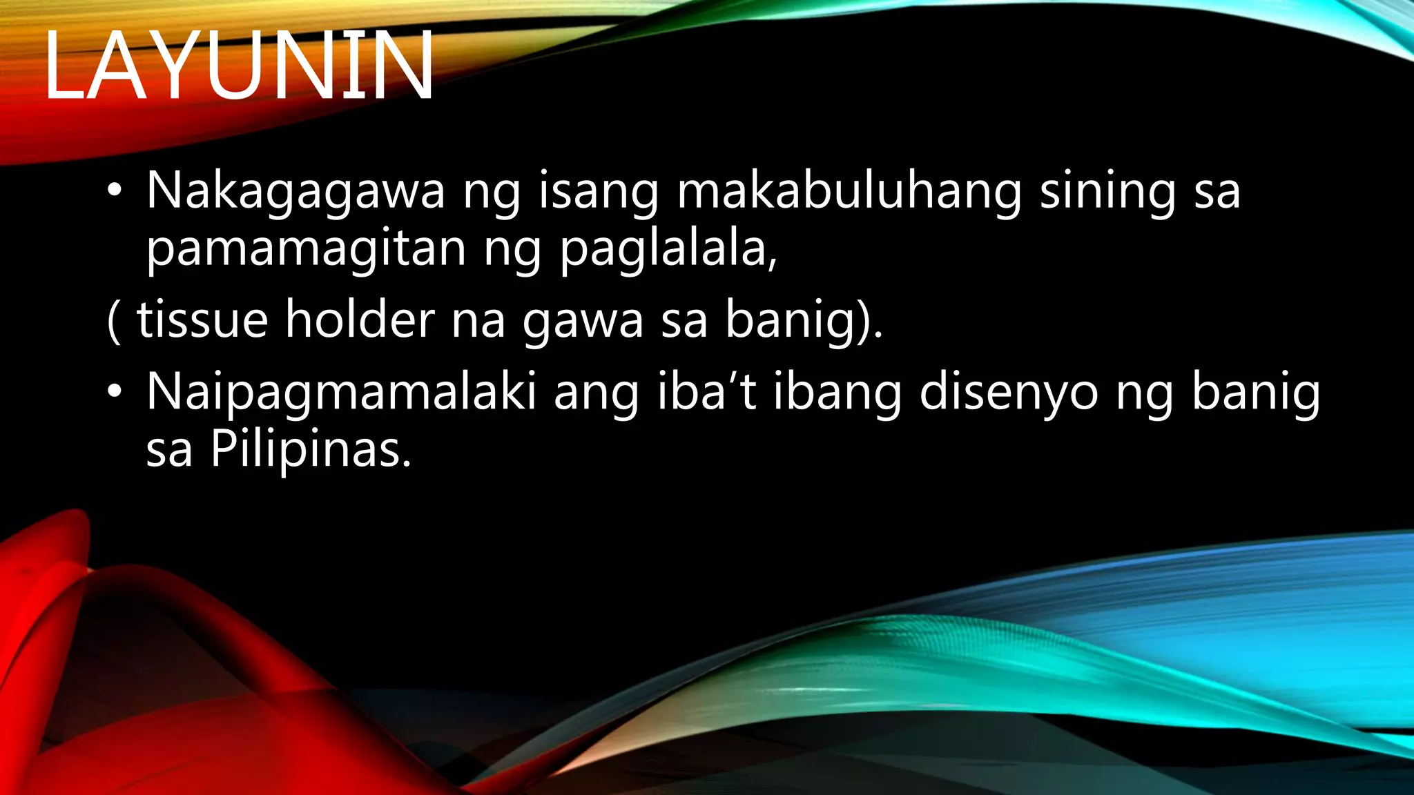 ART 4 Disenyo ng BAnig ni RonV | PPTX